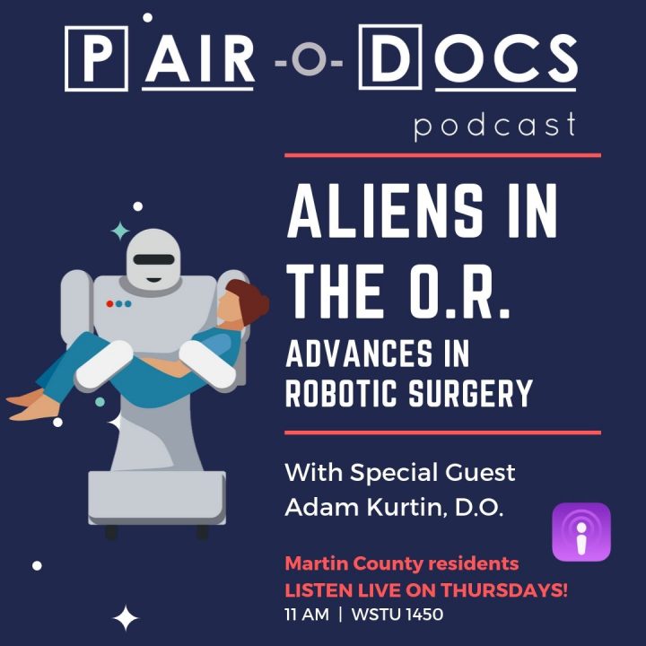 Pair-O-Docs Podcast Episode 12: Aliens in the O.R. | Dr. Ira Pearlstine
